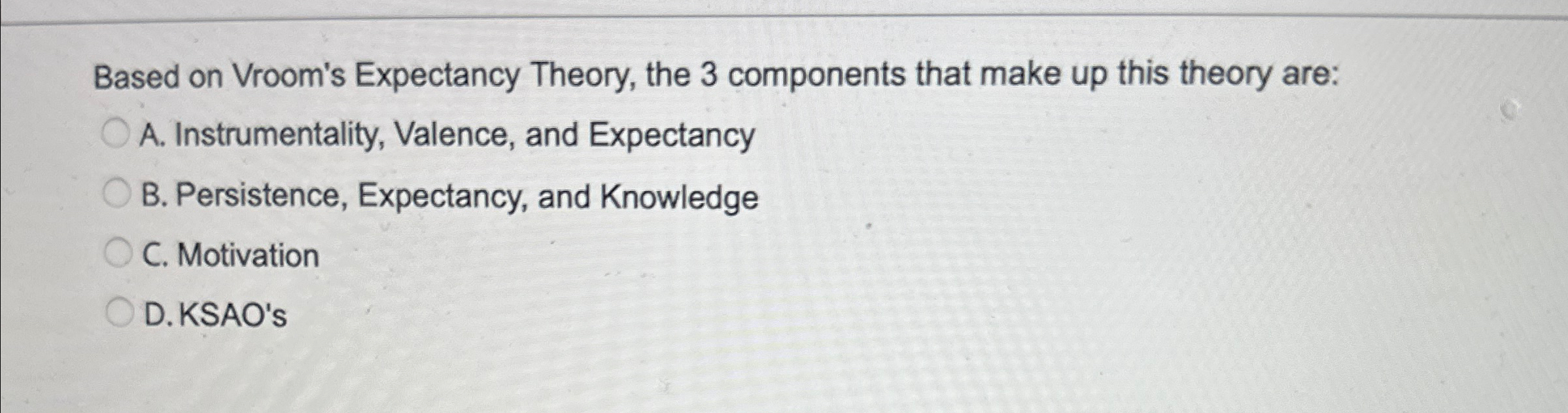 Solved Based on Vroom's Expectancy Theory, the 3 ﻿components | Chegg.com