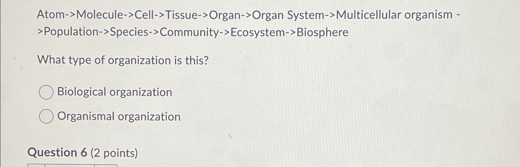 Solved Atom->Molecule->Cell->Tissue->Organ->Organ | Chegg.com