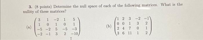 Solved 3. ( 8 points) Determine the null space of each of | Chegg.com