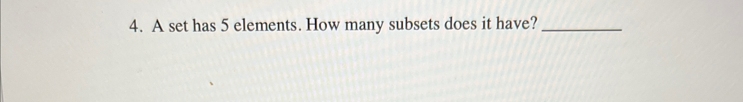 Solved A set has 5 ﻿elements. How many subsets does it have? | Chegg.com
