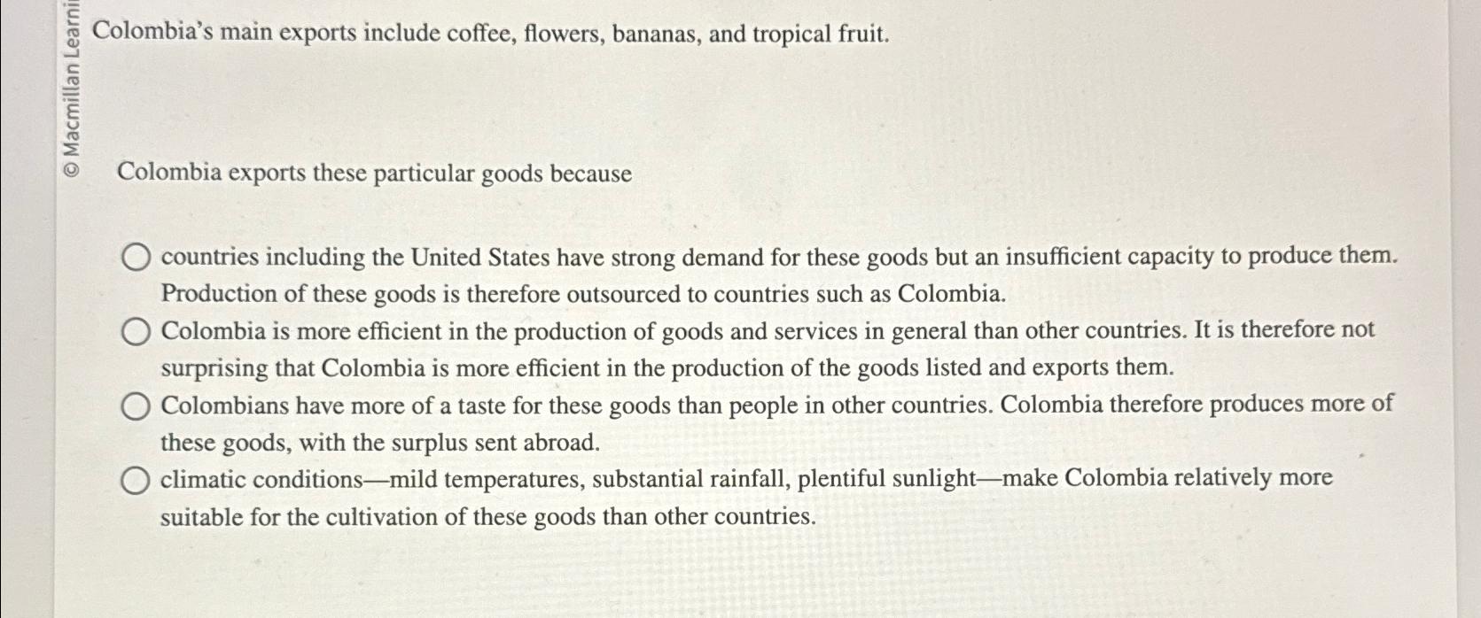 Solved Colombia's main exports include coffee, flowers, | Chegg.com