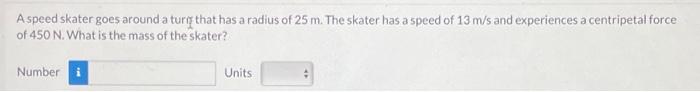 Solved A speed skater goes around a tury that has a radius | Chegg.com