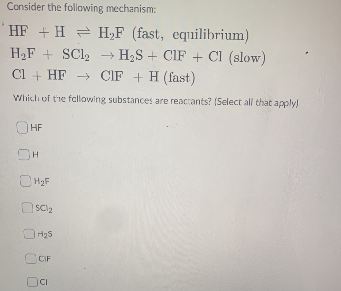 Solved Consider the following mechanism: HF + H = H2F (fast, | Chegg.com
