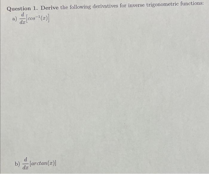 Solved Question 1. Derive the following derivatives for | Chegg.com