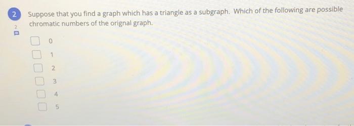 Solved 2. Suppose that you find a graph which has a triangle | Chegg.com