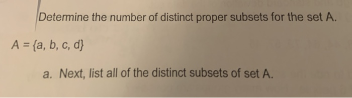 Solved Determine the number of distinct proper subsets for | Chegg.com