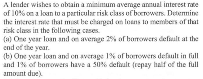 Solved A lender wishes to obtain a minimum average annual | Chegg.com