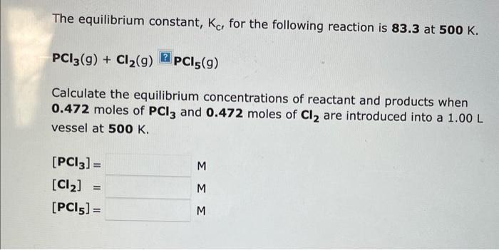 Solved The equilibrium constant, Kc for the following | Chegg.com