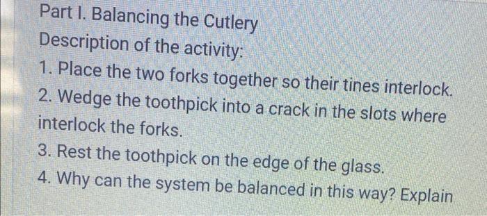Solved Part I. Balancing the Cutlery Description of the | Chegg.com