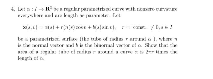 Solved 4. Let α:I→R3 be a regular parametrized curve with | Chegg.com