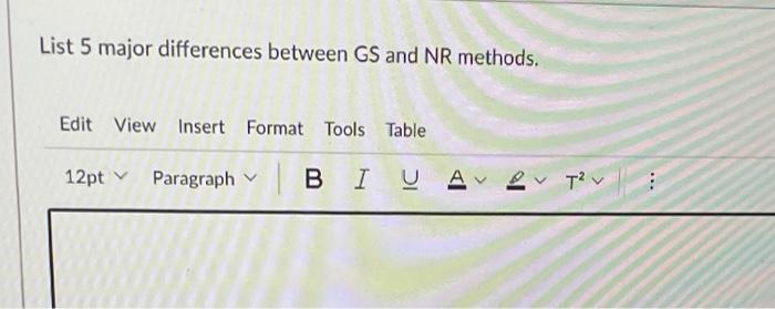 Solved List 5 major differences between GS and NR methods. | Chegg.com