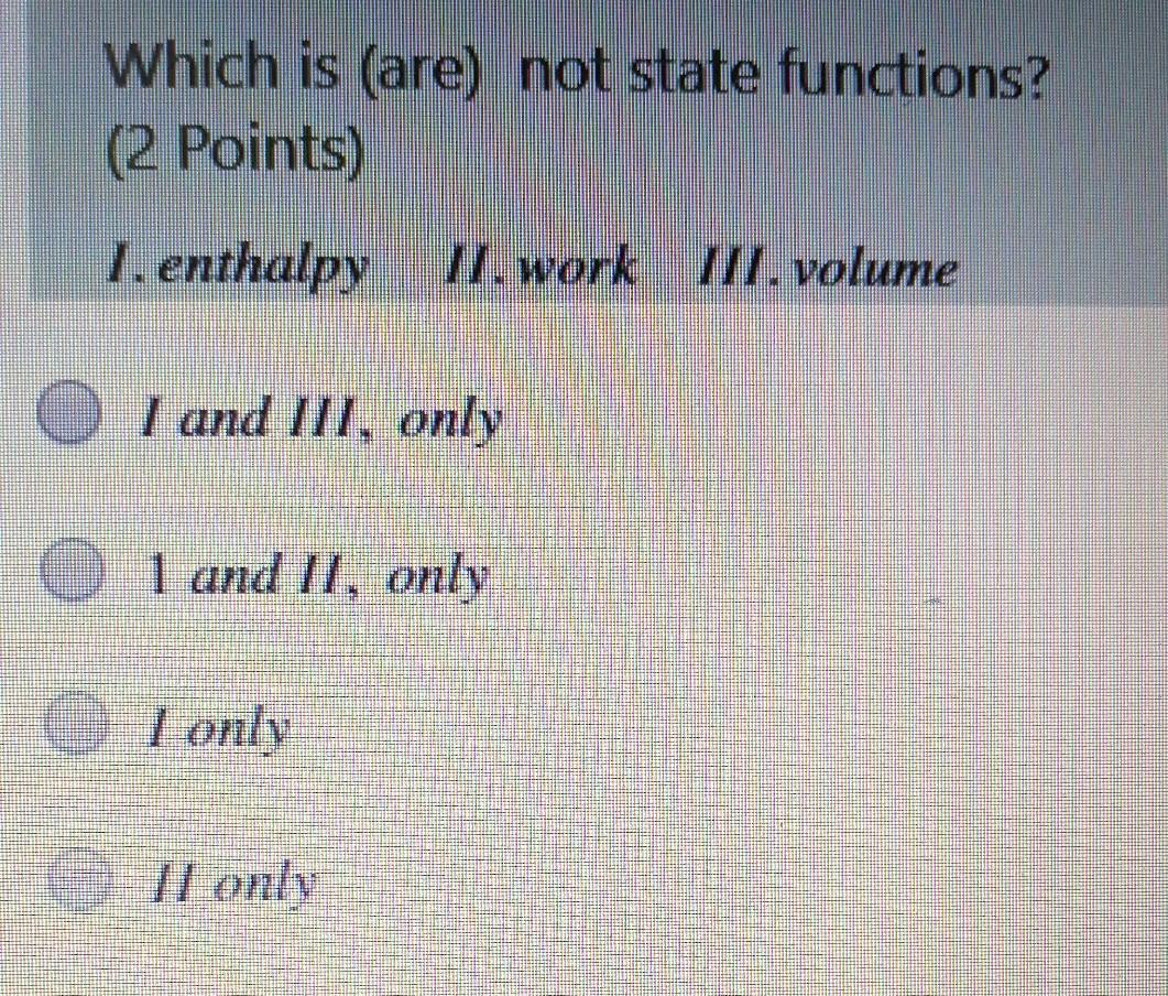 Solved Which is (are) not state functions? (2 Points) 1. | Chegg.com