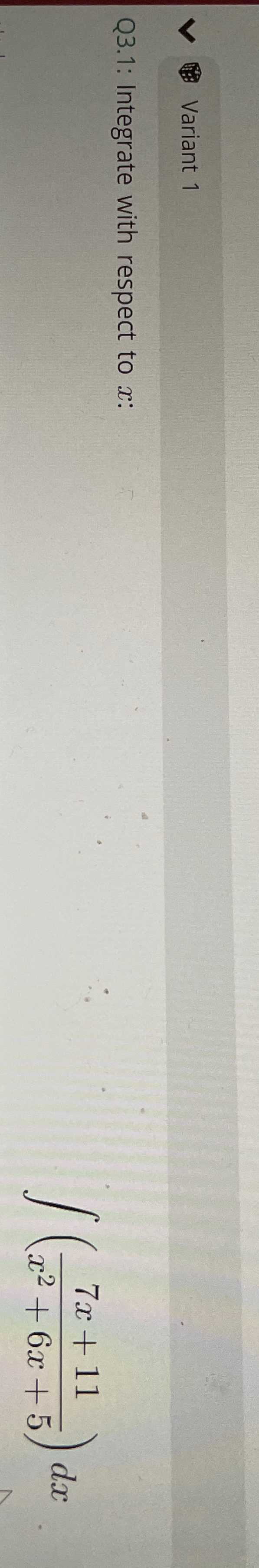 Solved Variant 1Q3.1: Integrate with respect to x | Chegg.com