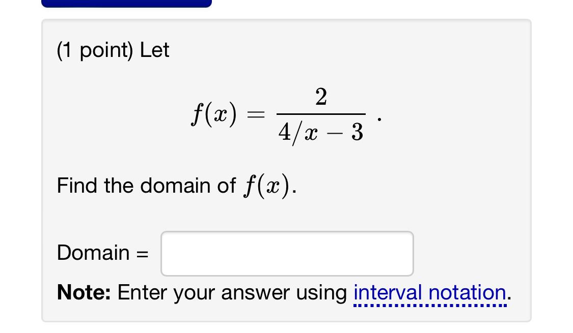 Solved (1 ﻿point) ﻿Letf(x)=24x-3.Find the domain of | Chegg.com