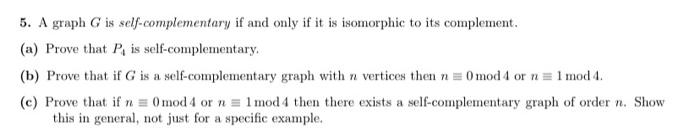 Solved 5. A graph G is self-complementary if and only if it | Chegg.com