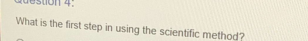 Solved What is the first step in using the scientific | Chegg.com