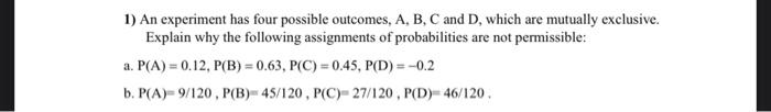 Solved 1 An Experiment Has Four Possible Outcomes A B C
