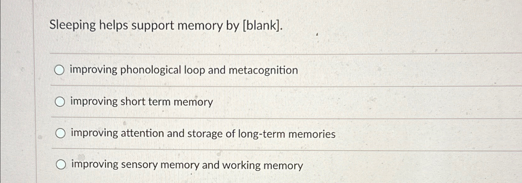 Solved Sleeping helps support memory by [blank].improving | Chegg.com
