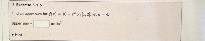 Solved Find an upper sum for f(x)=10−x2 on [1,2]; let n=4. | Chegg.com