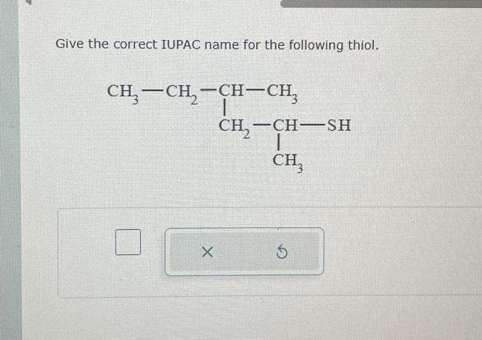 Solved Give the correct IUPAC name for the following thiol. | Chegg.com