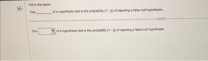 Solved Fill in the blank. The of a hypothesis test is the | Chegg.com