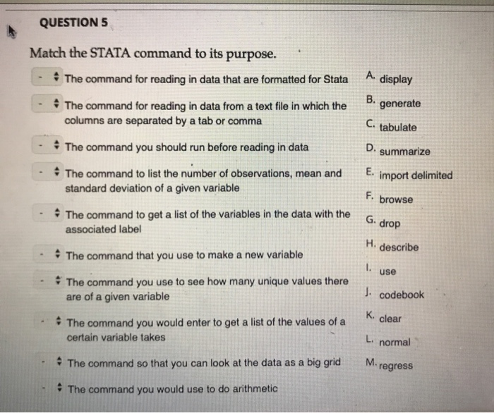 Solved QUESTION 5 Match the STATA command to its purpose. A. | Chegg.com