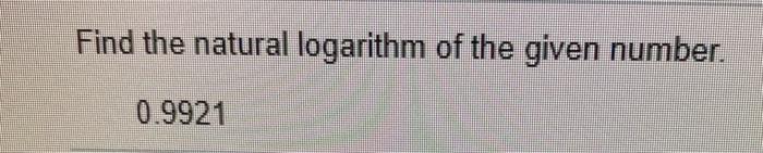 Solved Find the natural antilogarithm of the given | Chegg.com