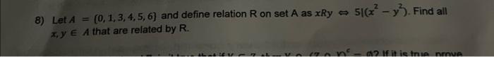 Solved 8) Let A={0,1,3,4,5,6) and define relation R on set A | Chegg.com