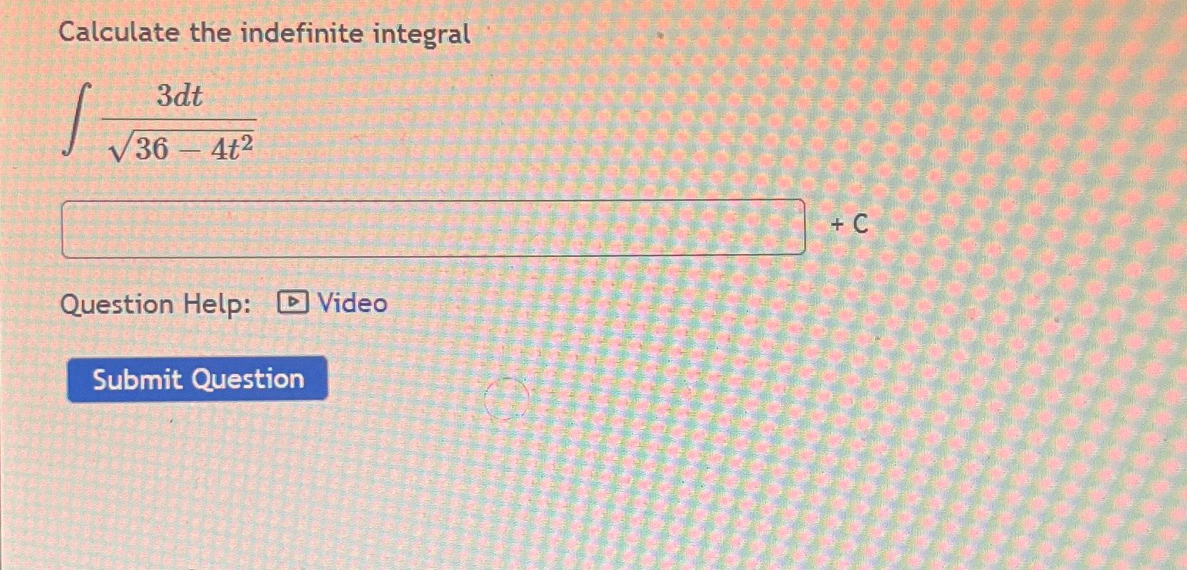 Solved Calculate the indefinite | Chegg.com