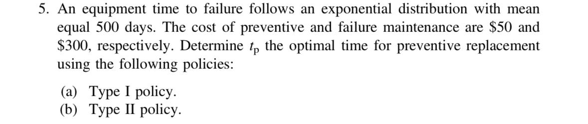 Solved An equipment time to failure follows an exponential | Chegg.com