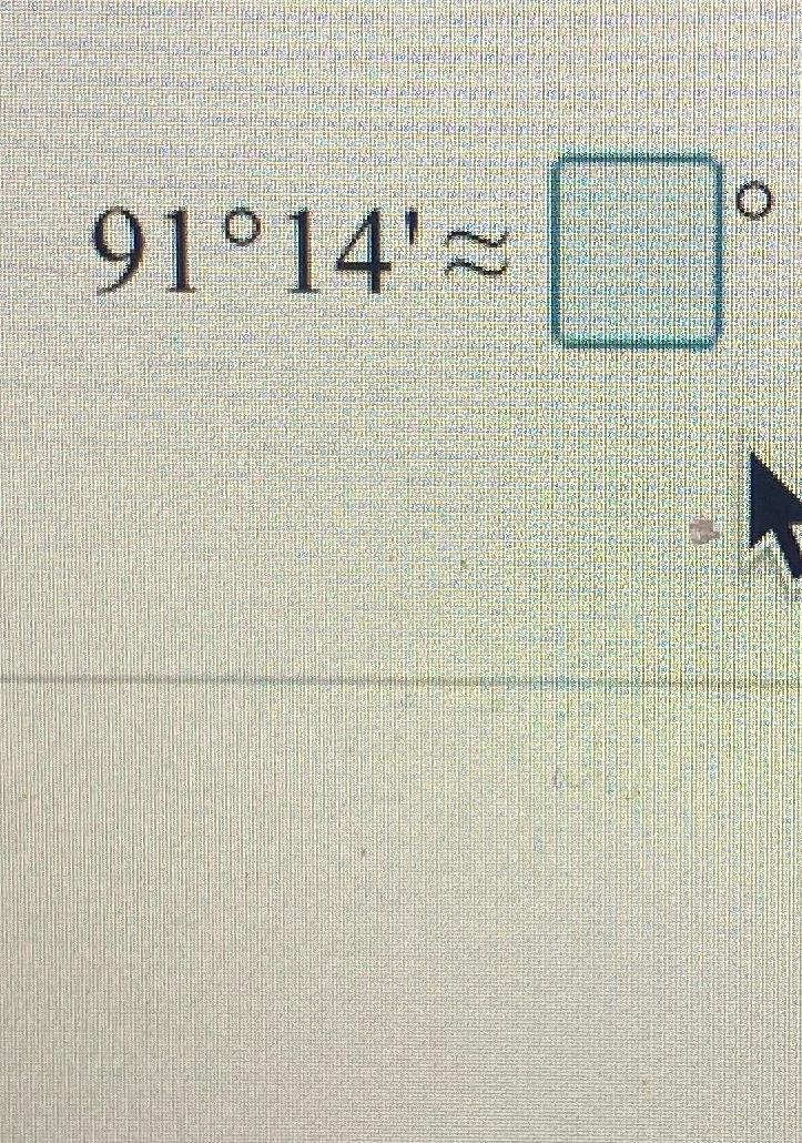 Solved 91°14'~~ | Chegg.com