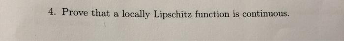 Solved 4. Prove that a locally Lipschitz function is | Chegg.com