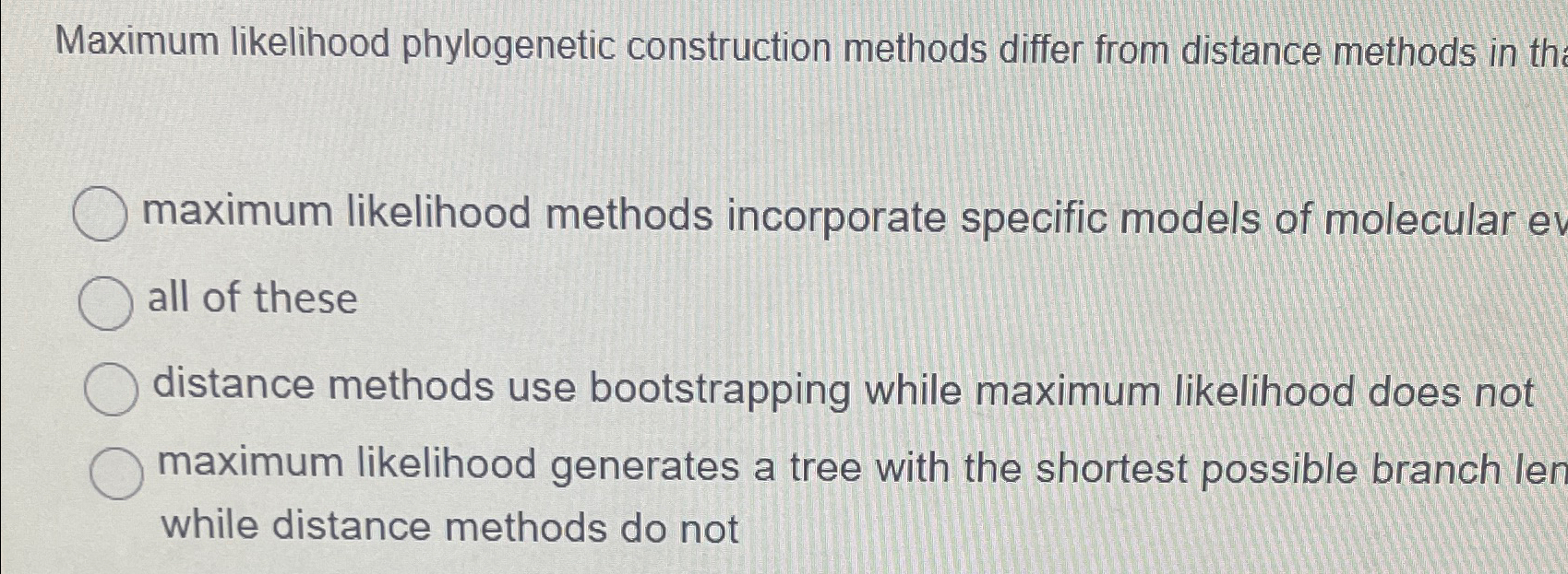 Solved Maximum likelihood phylogenetic construction methods | Chegg.com Solved Maximum likelihood phylogenetic construction methods | Chegg.com