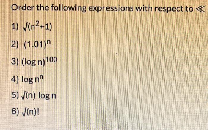 Solved Order the following expressions with respect to ≪ 1) | Chegg.com
