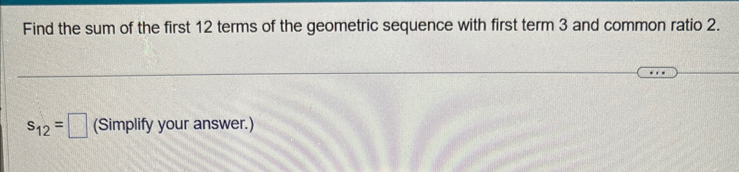 Solved Find the sum of the first 12 ﻿terms of the geometric | Chegg.com