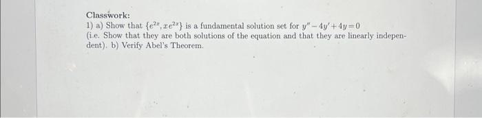 Solved Classwork: 1) a) Show that {e²*, xe²} is a | Chegg.com