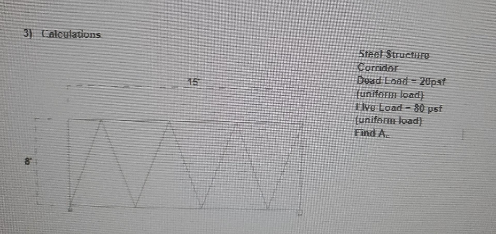 Solved 3) Calculations Steel Structure Corridor Dead Load = | Chegg.com