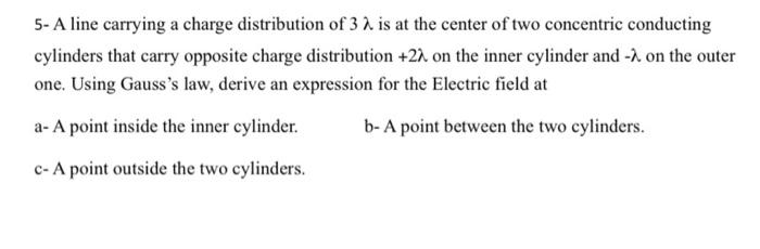 Solved 5- A line carrying a charge distribution of 3λ is at | Chegg.com
