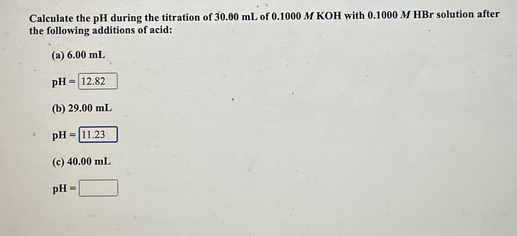 Solved Calculate the pH ﻿during the titration of 30.00mL ﻿of | Chegg.com