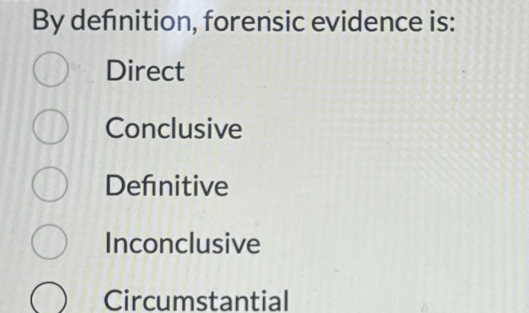 Solved By definition, forensic evidence | Chegg.com