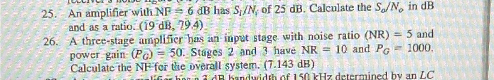 Solved An amplifier with NF=6dB has (S_(i))/(N_(i)) of 25dB. | Chegg.com