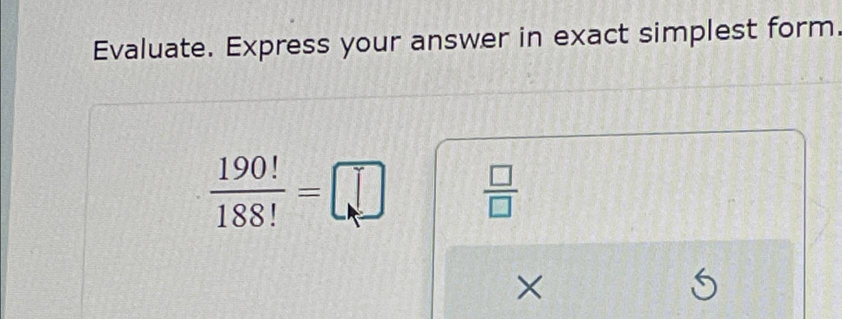 Solved Evaluate. Express your answer in exact simplest | Chegg.com