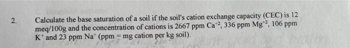 Solved 2. Calculate the base saturation of a soil if the | Chegg.com