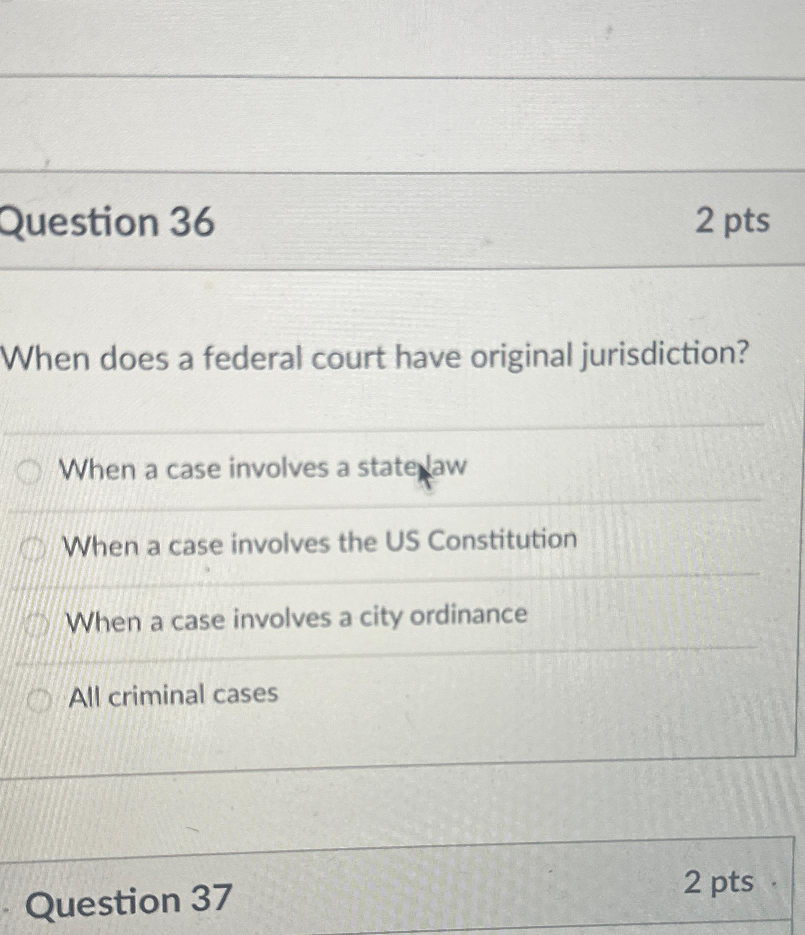Solved Question 362 ﻿ptsWhen does a federal court have | Chegg.com