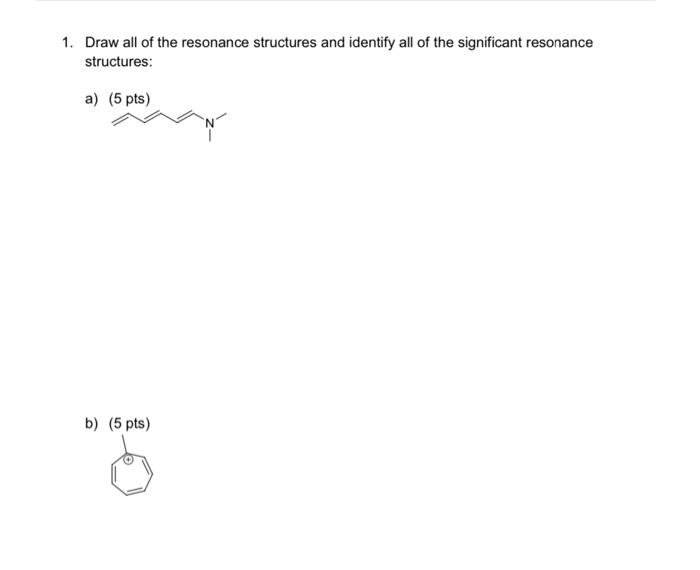 Solved 1. Draw all of the resonance structures and identify | Chegg.com