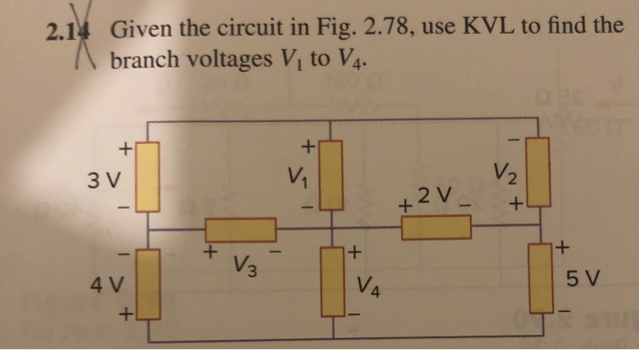 Solved 2.14 Given the circuit in Fig. 2.78, use KVL to find | Chegg.com