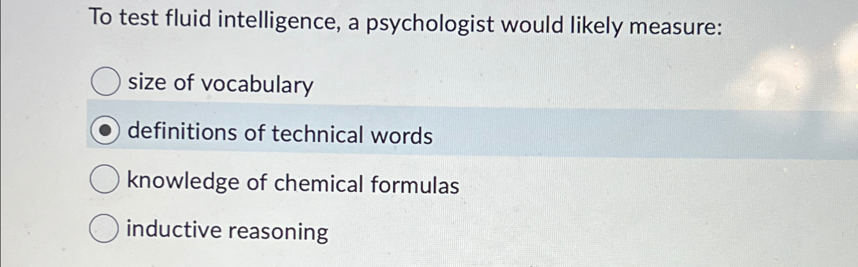 Solved To test fluid intelligence, a psychologist would | Chegg.com