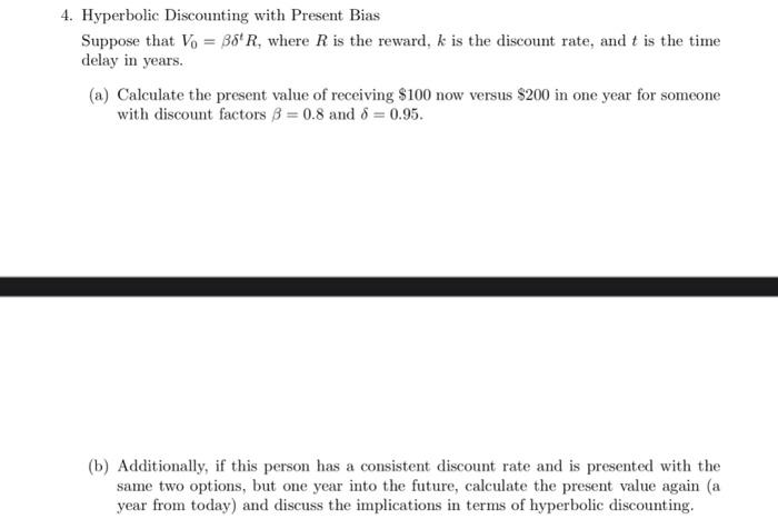 Solved 4. Hyperbolic Discounting with Present Bias Suppose | Chegg.com