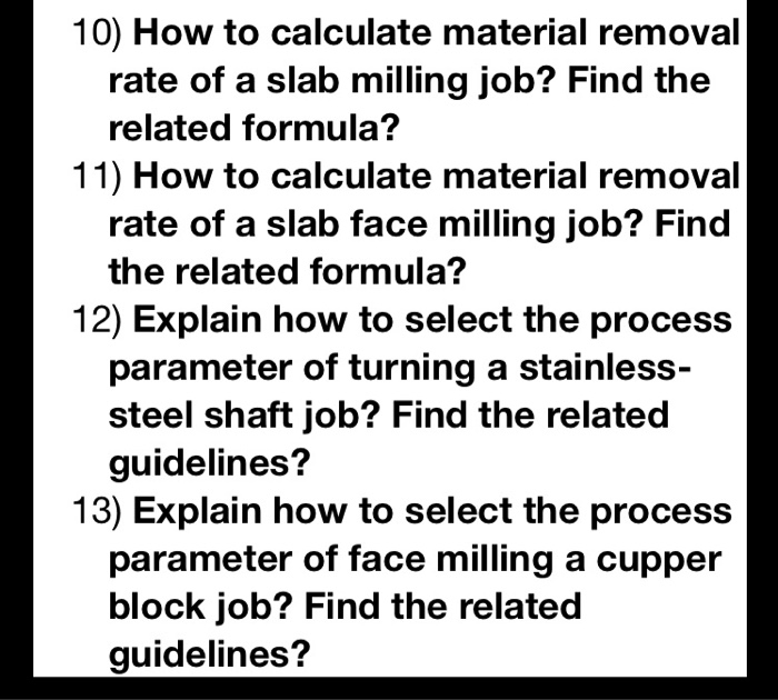Solved 10) How to calculate material removal rate of a slab | Chegg.com