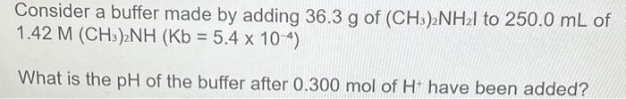 Solved Consider a buffer made by adding 36.3 of (CH3)2NH2l | Chegg.com